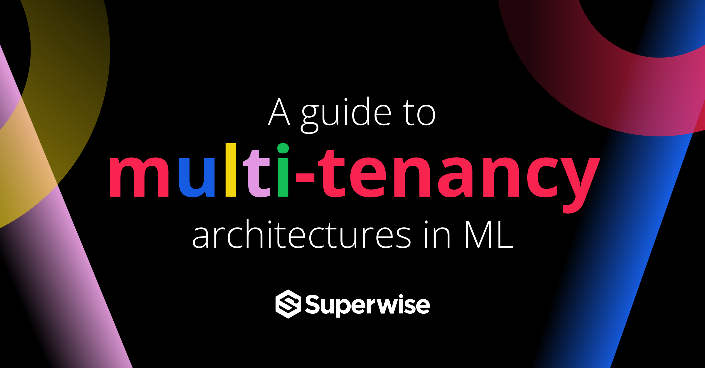 A guide to multi-tenancy architectures in ML